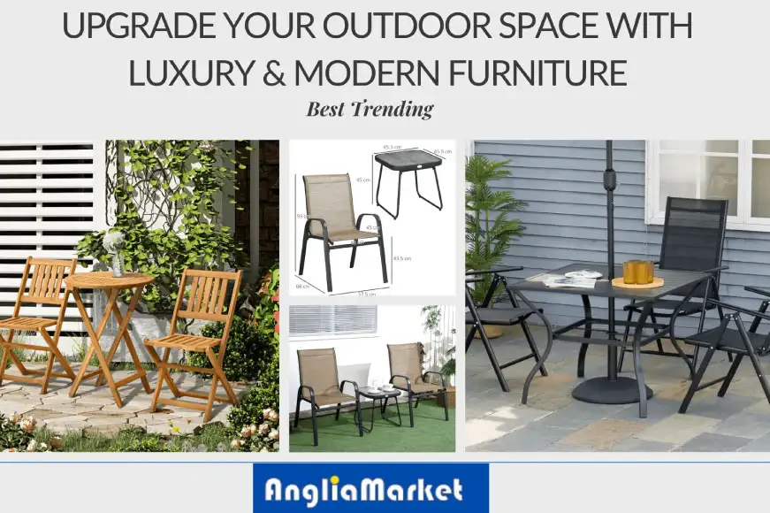 Upgrade Your Outdoor Space with Luxury & Modern Furniture | Anglia Market